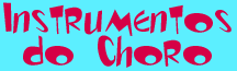 CANAL KIDS - Arte - Música - Choro - Instrumentos do Choro